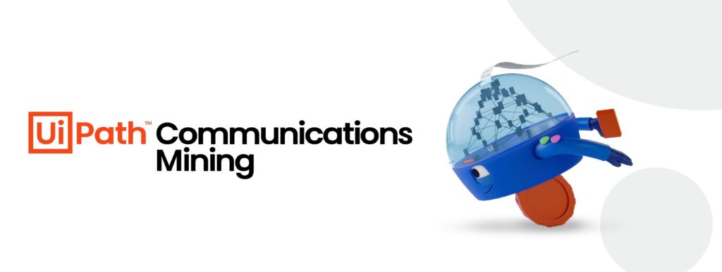 UiPath Communications Mining: Transformando la Comunicación Empresarial ...